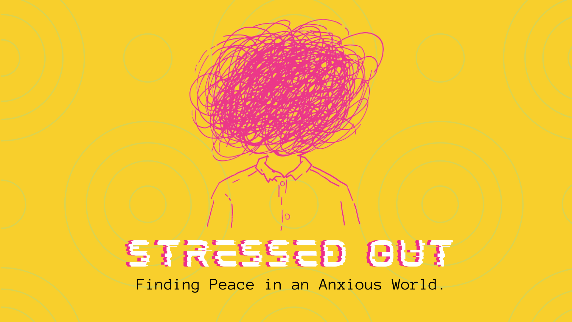 Stressed Out: Finding Peace in an Anxious World | Student Ministry Series