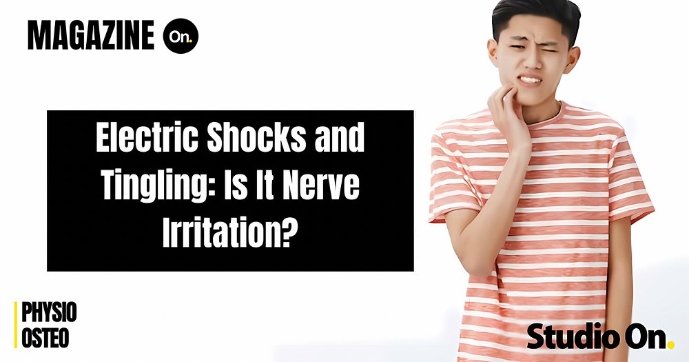 Electric Shocks & Tingling: Is It Nerve Irritation? | Studio On