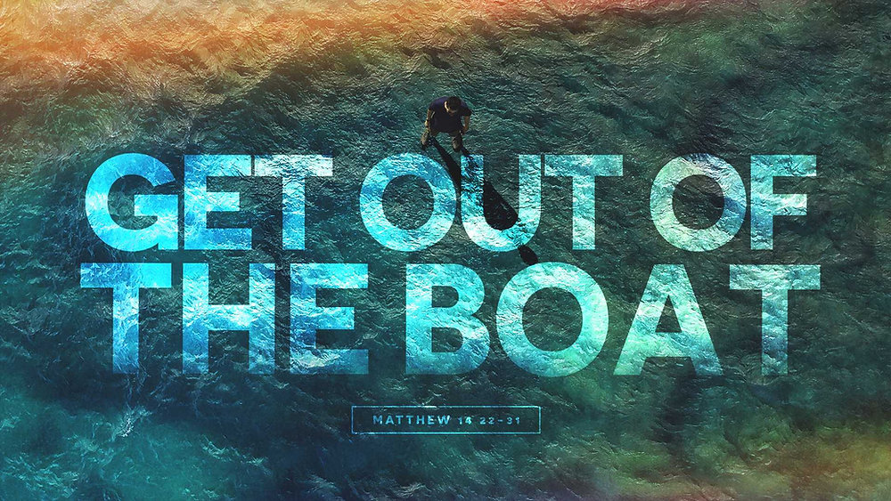 Step Out of the Boat!