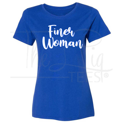 Finer Woman | The LIQtees™️