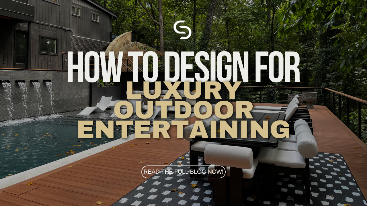 How to Design for Luxury Outdoor Entertaining