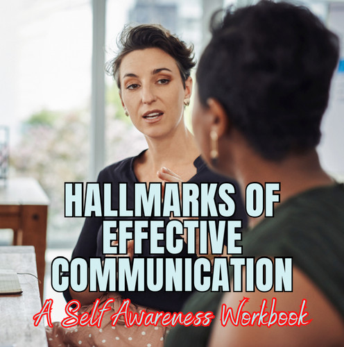 Hallmarks of Effective Communication - A Self Awareness Workbook ...