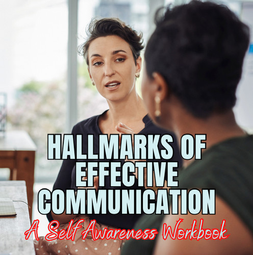 Hallmarks of Effective Communication - A Self Awareness Workbook ...