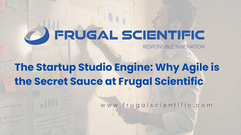 The Startup Studio Engine: Why Agile is the Secret Sauce at Frugal ...