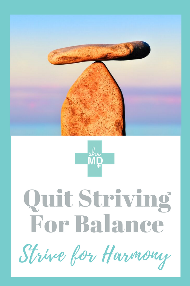 Quit Striving for Balance - Strive for Work-Life Harmony