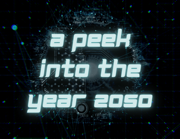 A PEEK INTO THE YEAR 2050