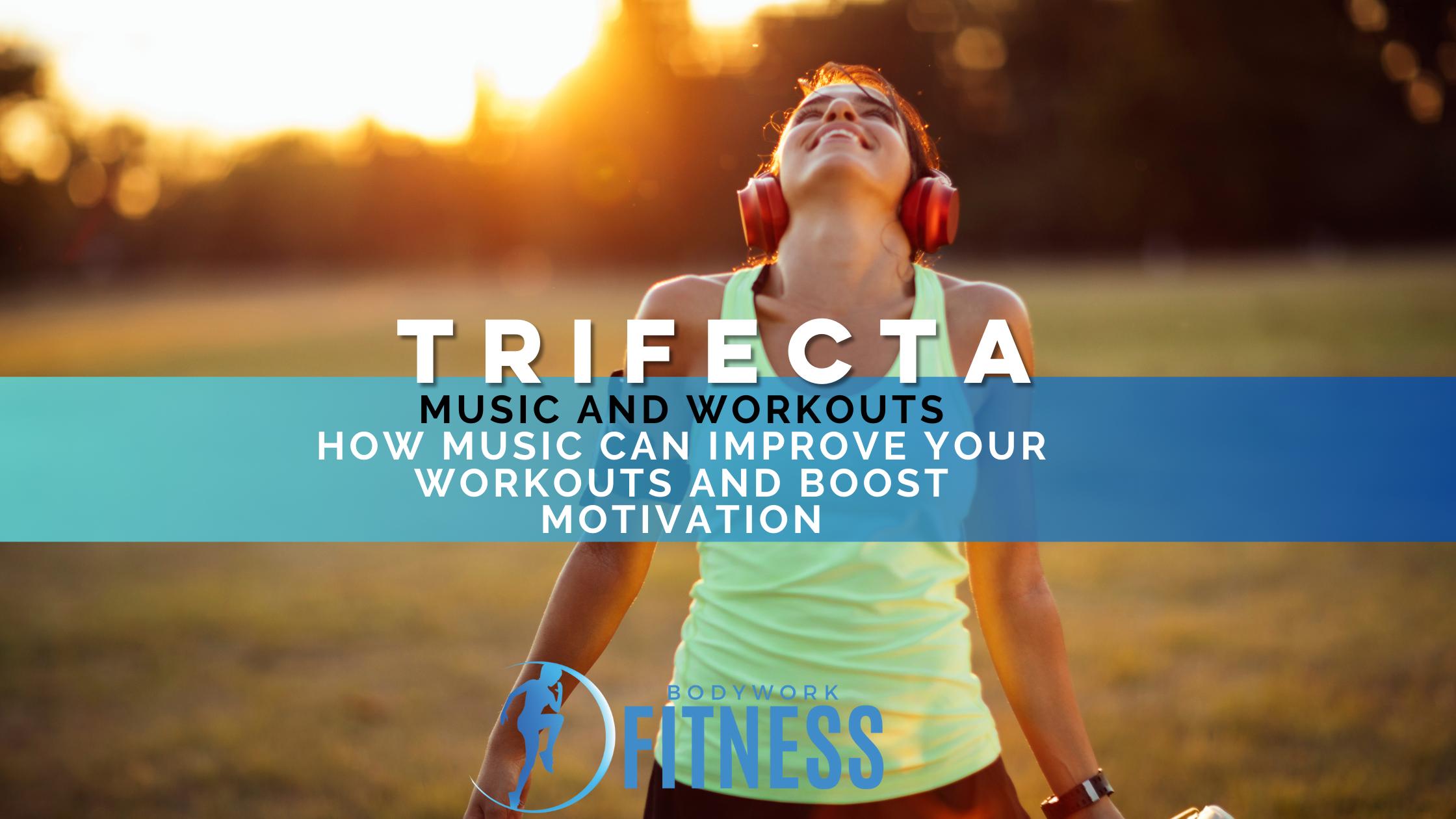 Music and Workouts:How Music Can Improve Your Workouts and Boost Motivation