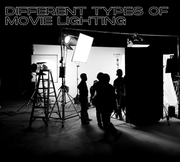 Different Types of Movie Lighting