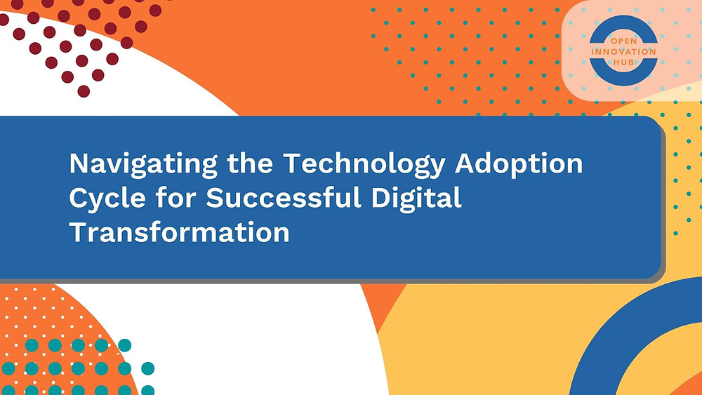 Understanding the Technology Adoption Cycle for Successful Digital ...