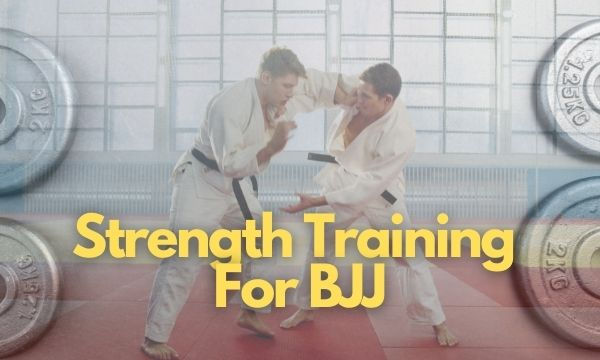 Strength Training for BJJ: The Complete Guide