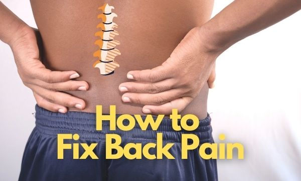 How To Fix Back Pain: Simple 4-Step Guide