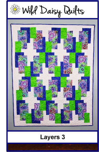 Layers 3 Pattern - Wild Daisy Quilts | Wild Daisy Quilts