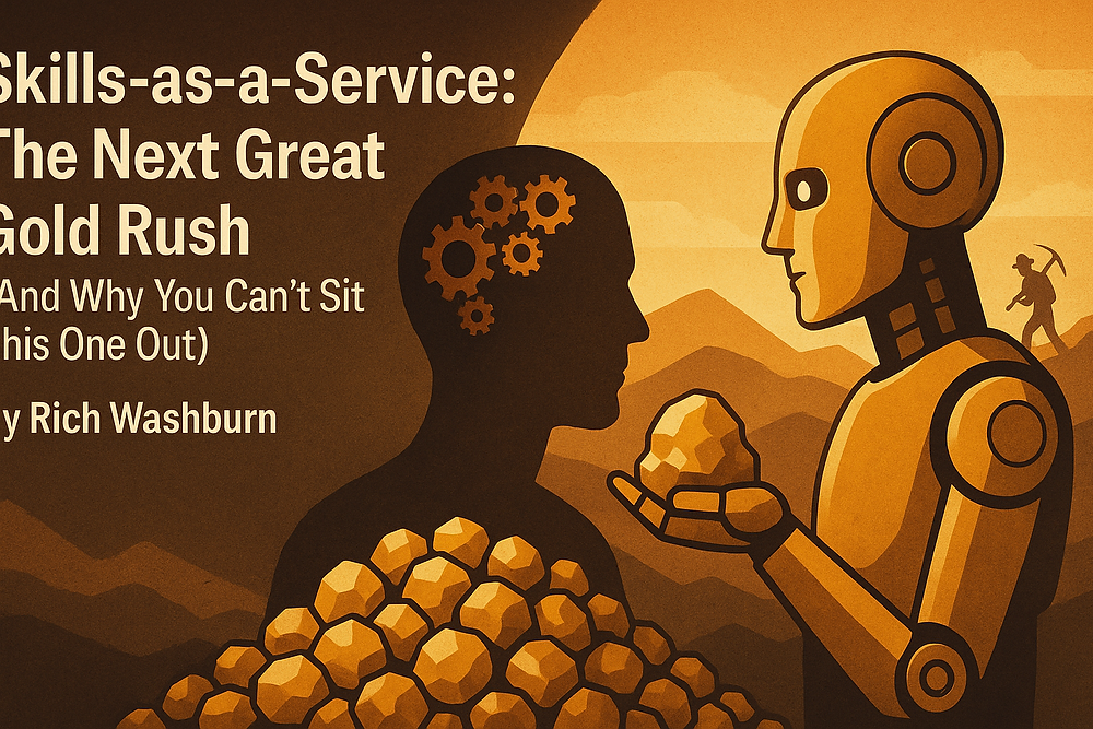 Skills-as-a-Service: The Next Great Gold Rush (And Why You Can’t Sit ...