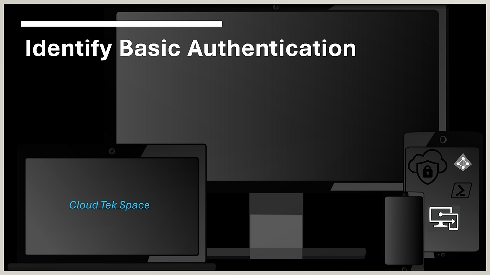 Identify Basic Authentication