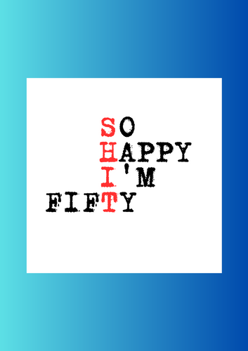 So Happy I'm Fifty Funny 50th Birthday Card | Life Times Ink