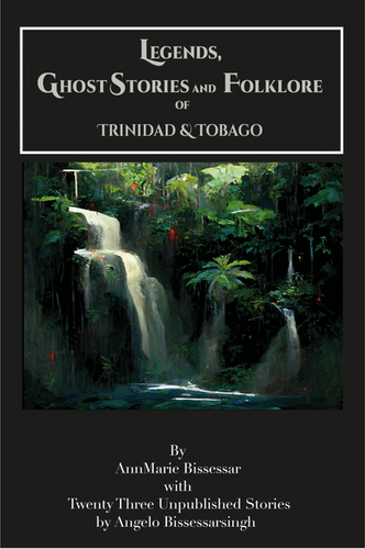 Legends, Ghost Stories and Folklore of Trinidad & Tobago | AB Heritage ...