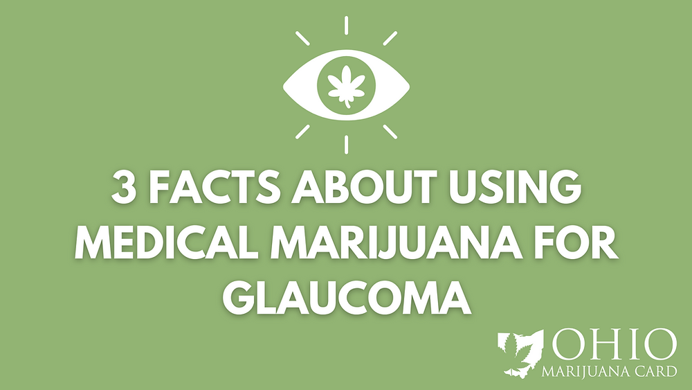 3 Interesting Facts about the Benefits of Medical Marijuana For Glaucoma
