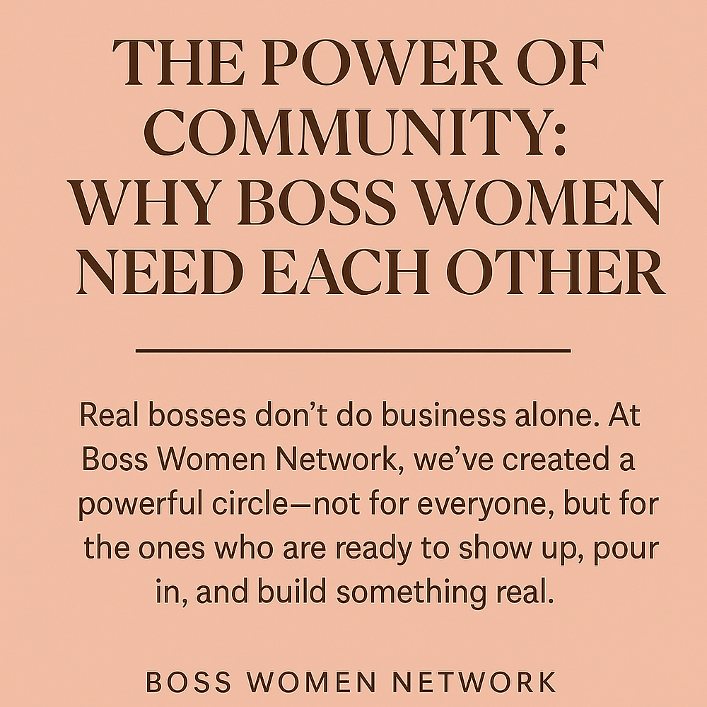 The Power of Community: Why Boss Women Need Each Other
