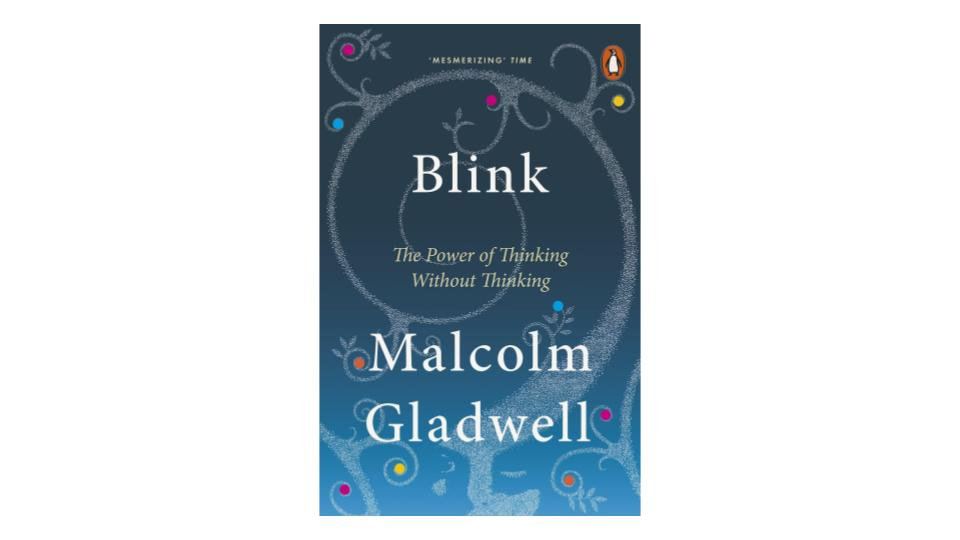 Blink by Malcolm Gladwell