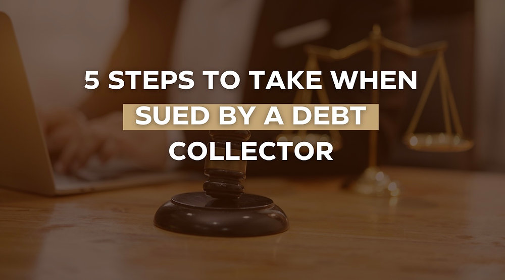 5 Steps to Take When Sued by a Debt Collector