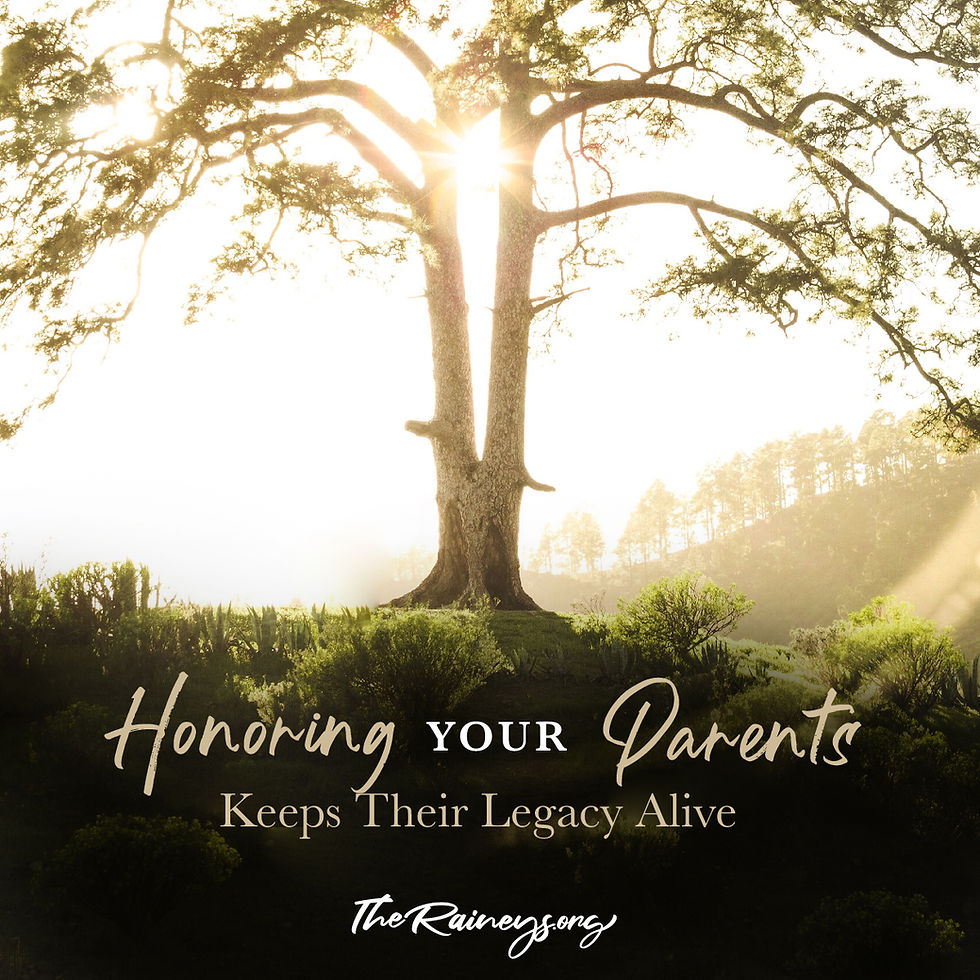Honoring Your Parents Keeps Their Legacy Alive