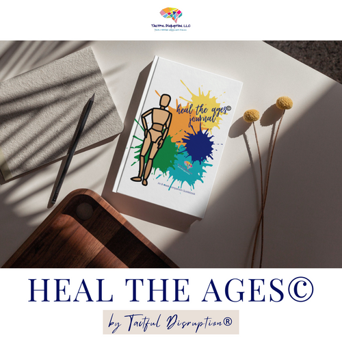 Heal the Ages© Guidebook | Tactful Disruption®