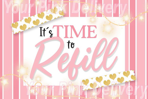 It's Time to Refill | your-pink-delivery