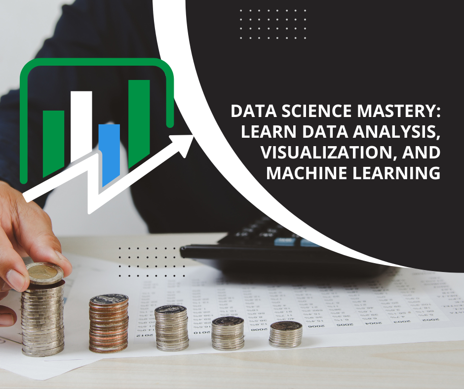 Data Science Mastery: Learn Data Analysis, Visualization, and Machine ... Data Science Mastery: Learn Data Analysis, Visualization, and Machine ...