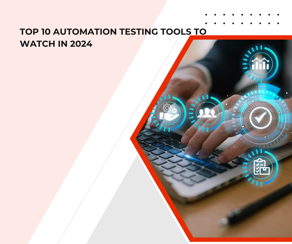 Top 10 Automation Testing Tools to Watch in 2024