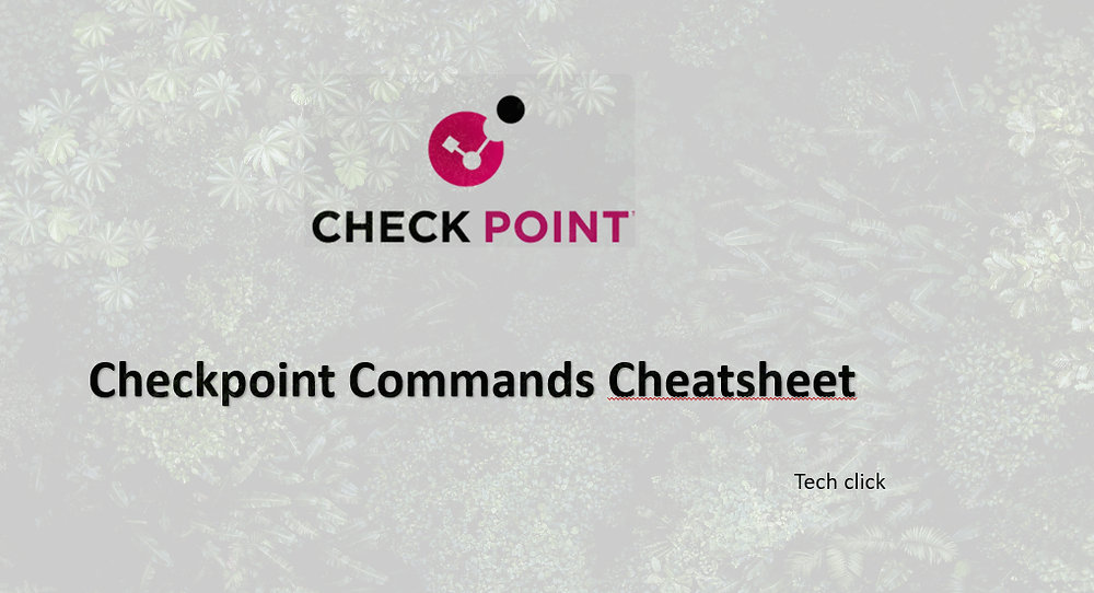 Checkpoint Commands Cheatsheet