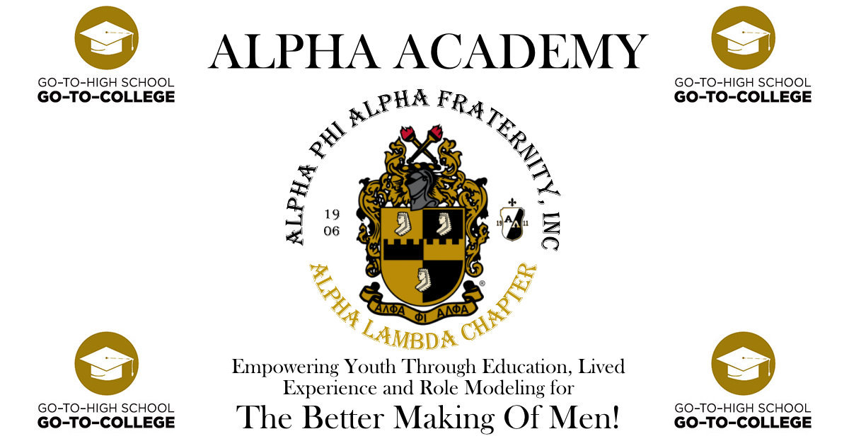 Alpha Academy (Go To High School, Go To College) Event | Alpha Lambda A ...