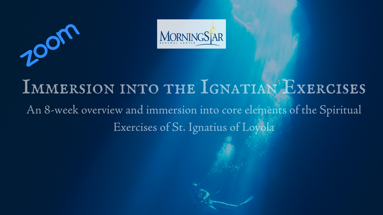 Immersion Into The Ignatian Exercises | MorningStar Renewal