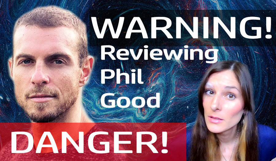 Reviewing Phil Good: Biggest Scam Of The "Spiritual" Community?