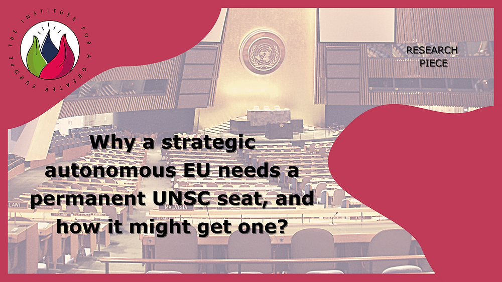 Why a strategic autonomous EU needs a permanent UNSC seat, and how it ...