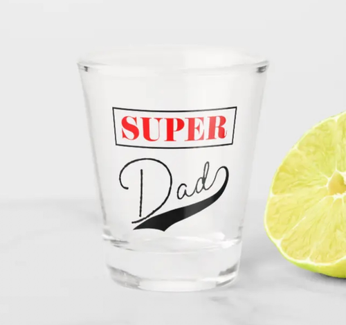 Super Dad-Shot Glass 1.5oz. | One Love Craft