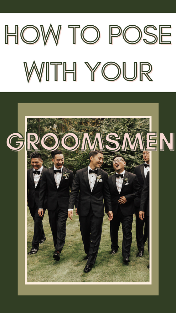 How to POSE with your Groomsmen.