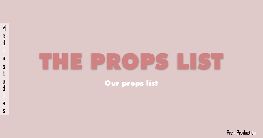 THE PROPS LIST