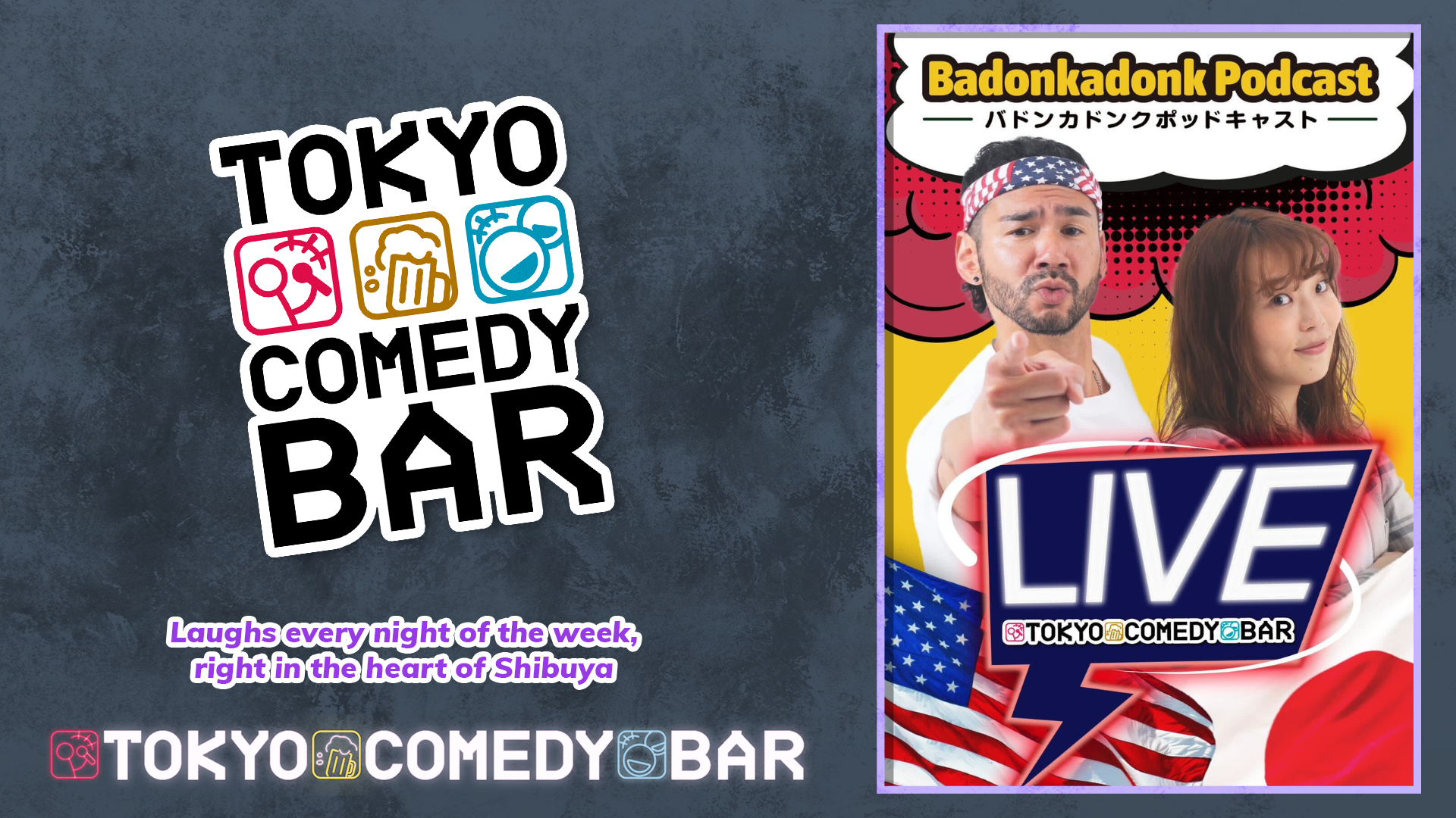 Badonkadonk Podcast LIVE! | Tokyo Comedy Bar