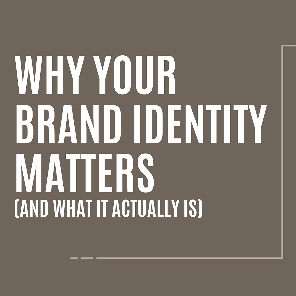 Why Your Brand Identity Matters (And What It Actually Is)