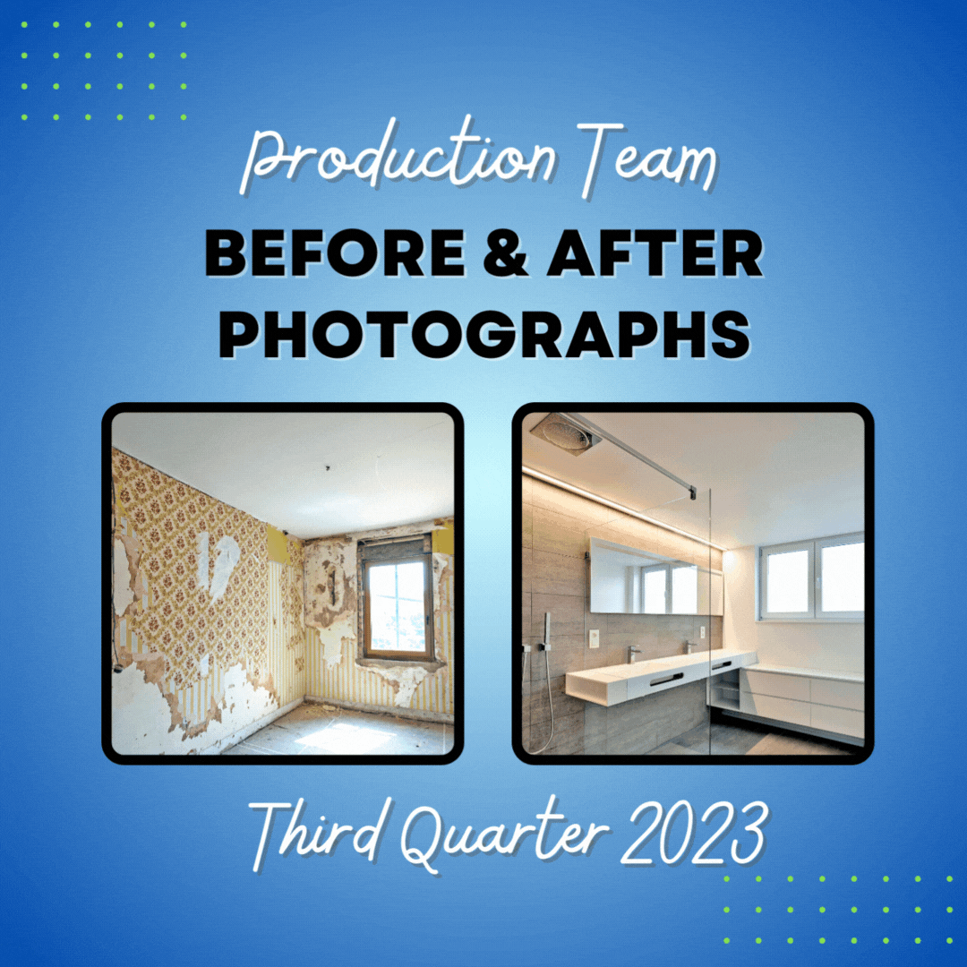 Production Team Before & After Photos