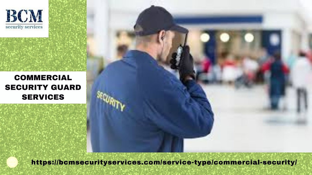 How Commercial Security Guard Services Enhance Workplace Safety