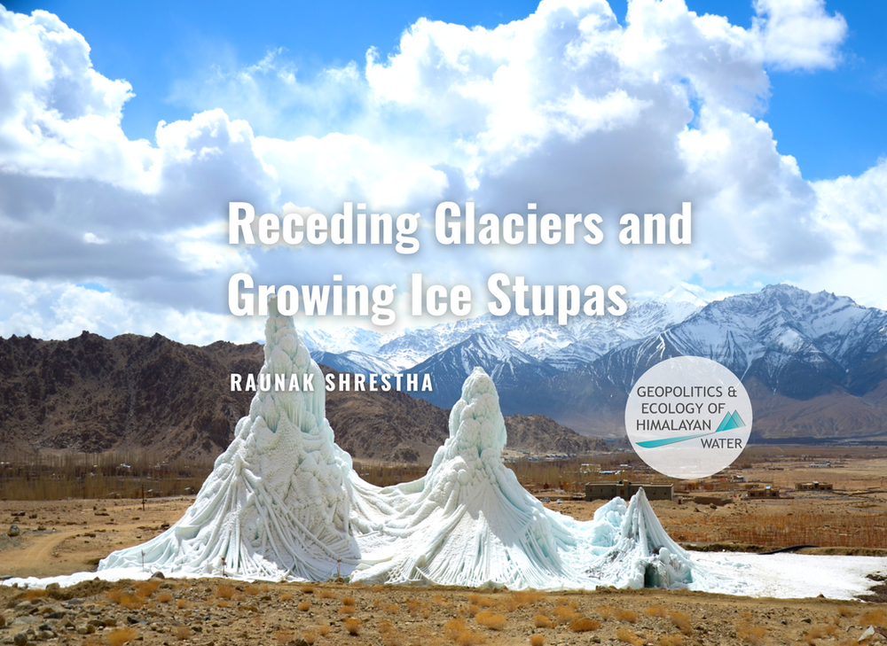 Receding Glaciers and Growing Ice Stupas