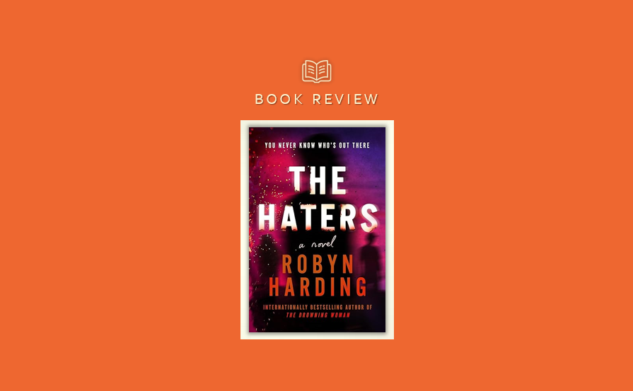 The Haters - an author is harassed online in this twisty thriller.