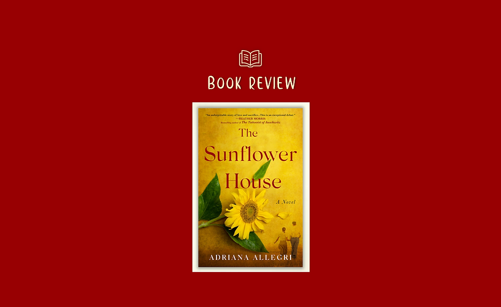 The Sunflower House - an impressive and moving debut novel set during WWII.