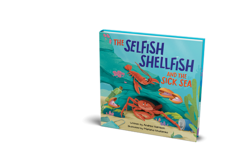 The Selfish Shellfish and the Sick Sea--Hard Cover | The Prolific Word