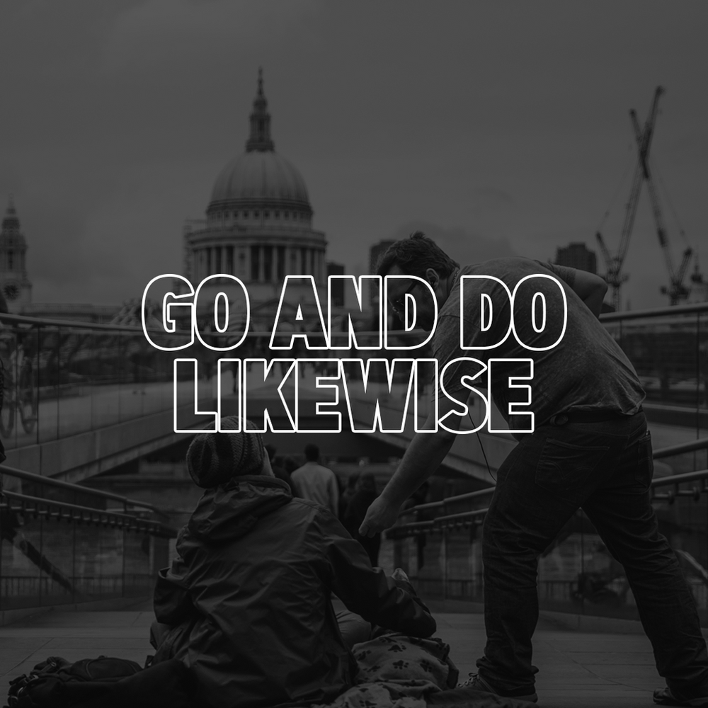 Go and Do Likewise