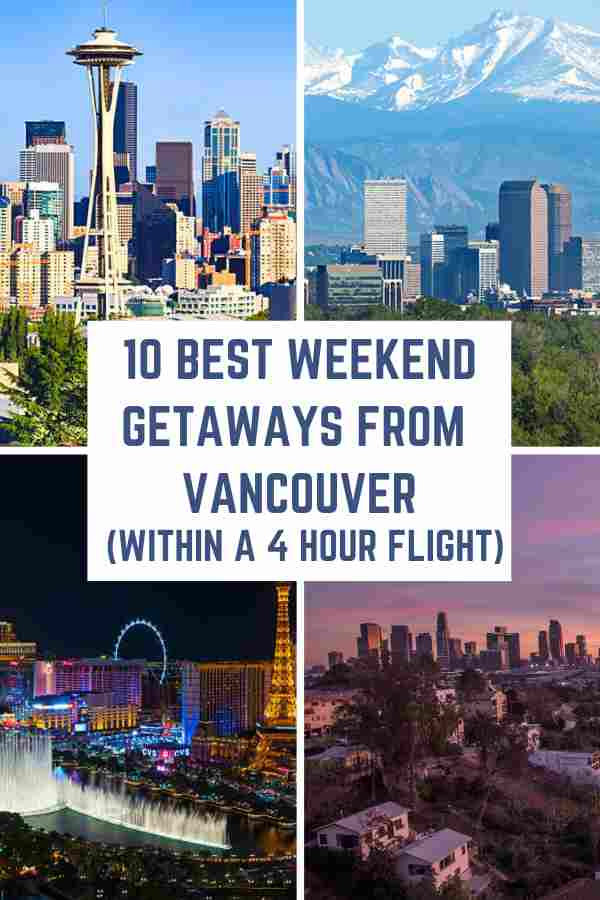 10 Best Weekend Getaways from Vancouver, British Columbia (within a 4 ...