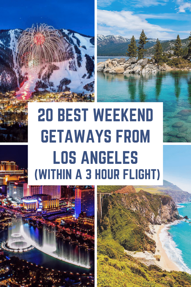 20 Best Weekend Getaways from Los Angeles (within a 3 hour flight)