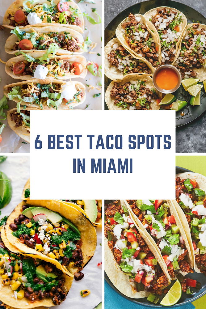 6 Best Taco Spots in Miami