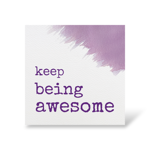 Keep Being Awesome | Smile Notes